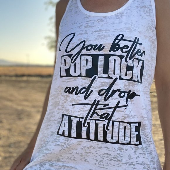 Tops | You Better Pop Lock And Drop That Attitude Tank | Poshmark
